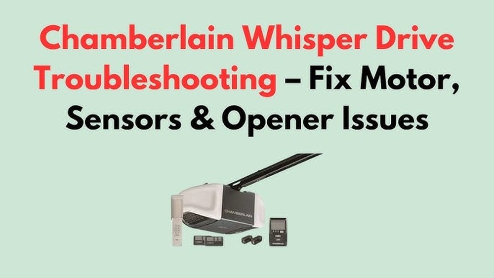 Chamberlain Whisper Drive Troubleshooting